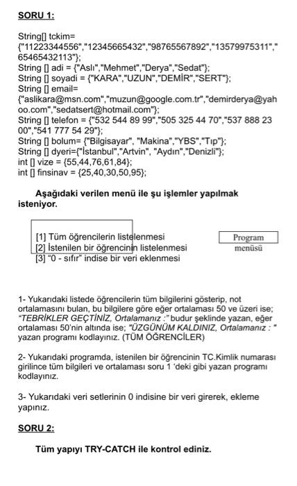Solved SORU 1: String[] tckim= | Chegg.com