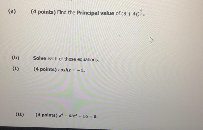 Solved (a) (4 points) Find the Principal value of (3 +41)} . | Chegg.com