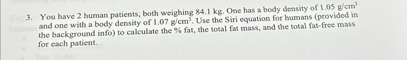 Solved You have 2 human patients, both weighing 84.1kg. One | Chegg.com