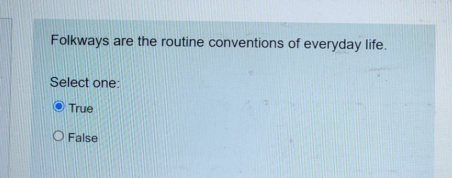 Solved Folkways are the routine conventions of everyday | Chegg.com