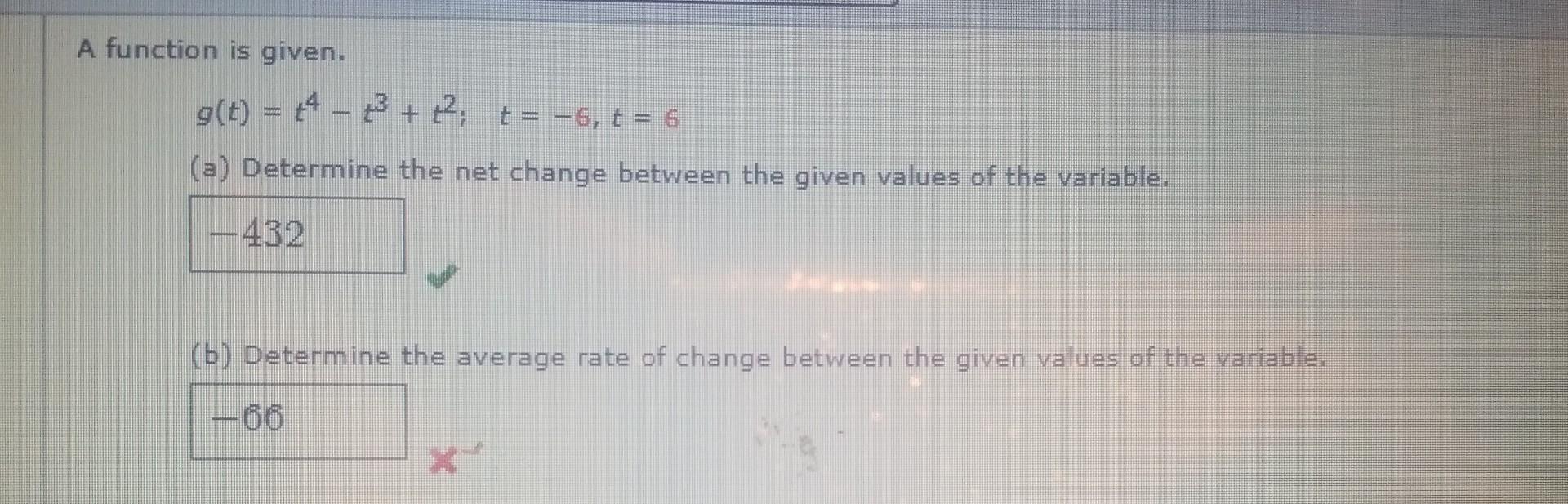 Solved A function is given. g(t)=t4−t3+t2;t=−6,t=6 (a) | Chegg.com