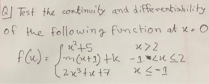 Solved Q) Test the continuity and differentiability of the | Chegg.com