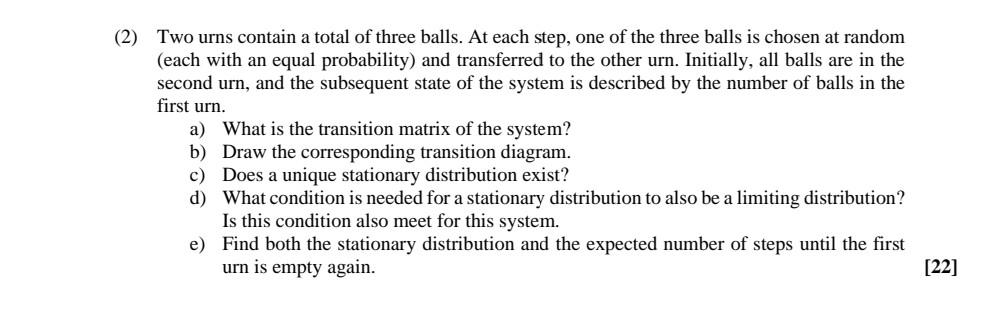 Solved 2) Two urns contain a total of three balls. At each | Chegg.com