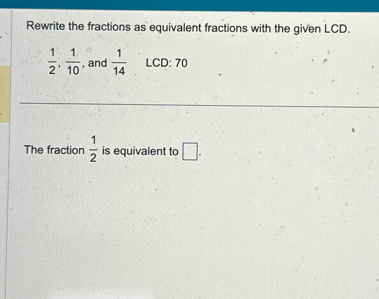 Solved Rewrite the fractions as equivalent fractions with | Chegg.com