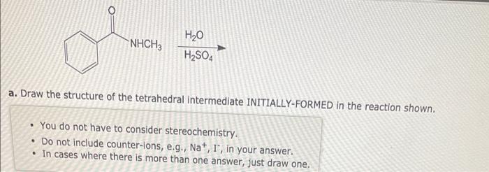Solved o NHCH3 H20 H2SO4 a. Draw the structure of the | Chegg.com
