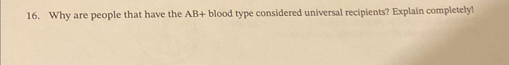 Solved Why are people that have the AB+ ﻿blood type | Chegg.com