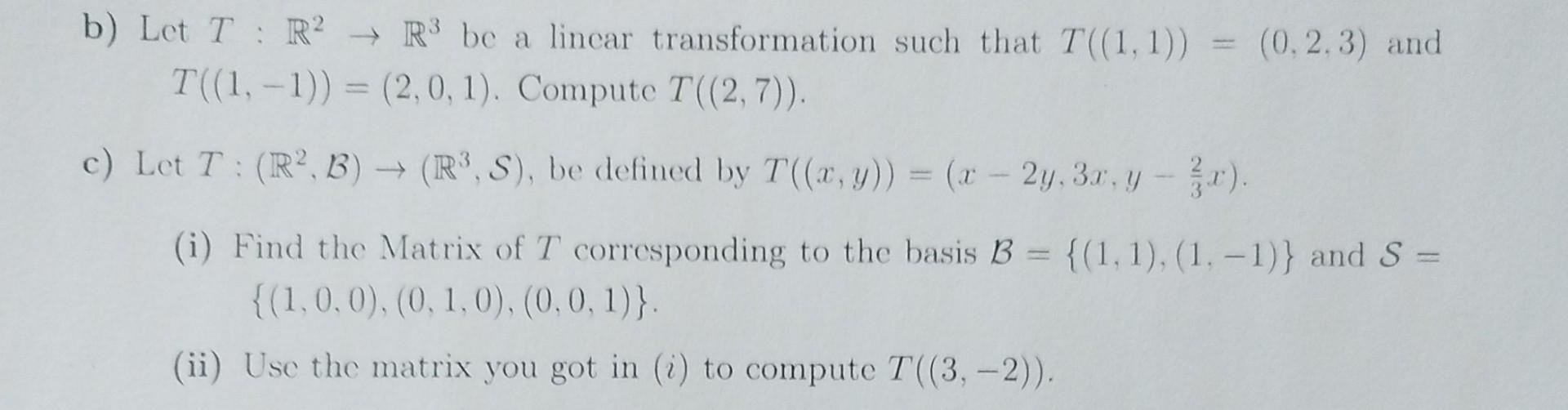 Solved b) Let T:R2→R3 be a linear transformation such that | Chegg.com