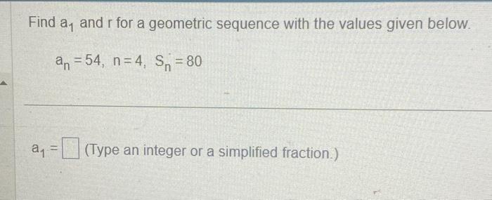 Solved Find a1 and r for a geometric sequence with the | Chegg.com