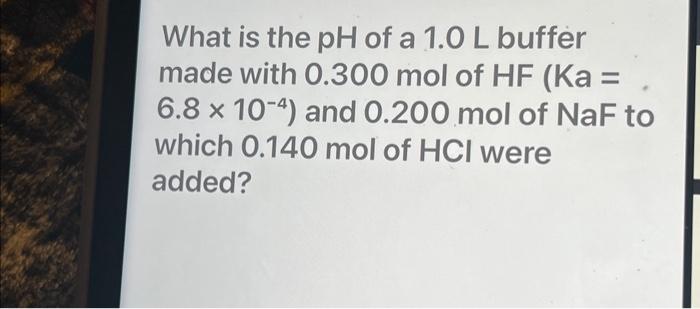 Solved What is the pH of a 1.0 L buffer made with 0.300 mol | Chegg.com