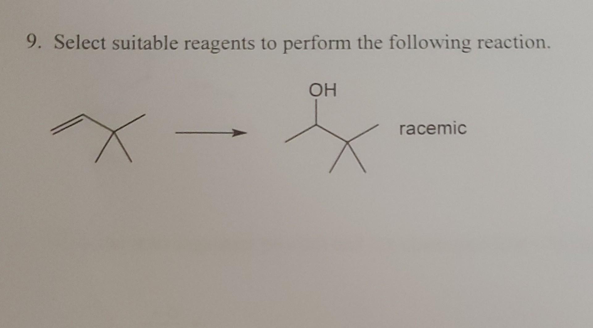 Solved 9. Select suitable reagents to perform the following | Chegg.com Solved 9. Select suitable reagents to perform the following | Chegg.com