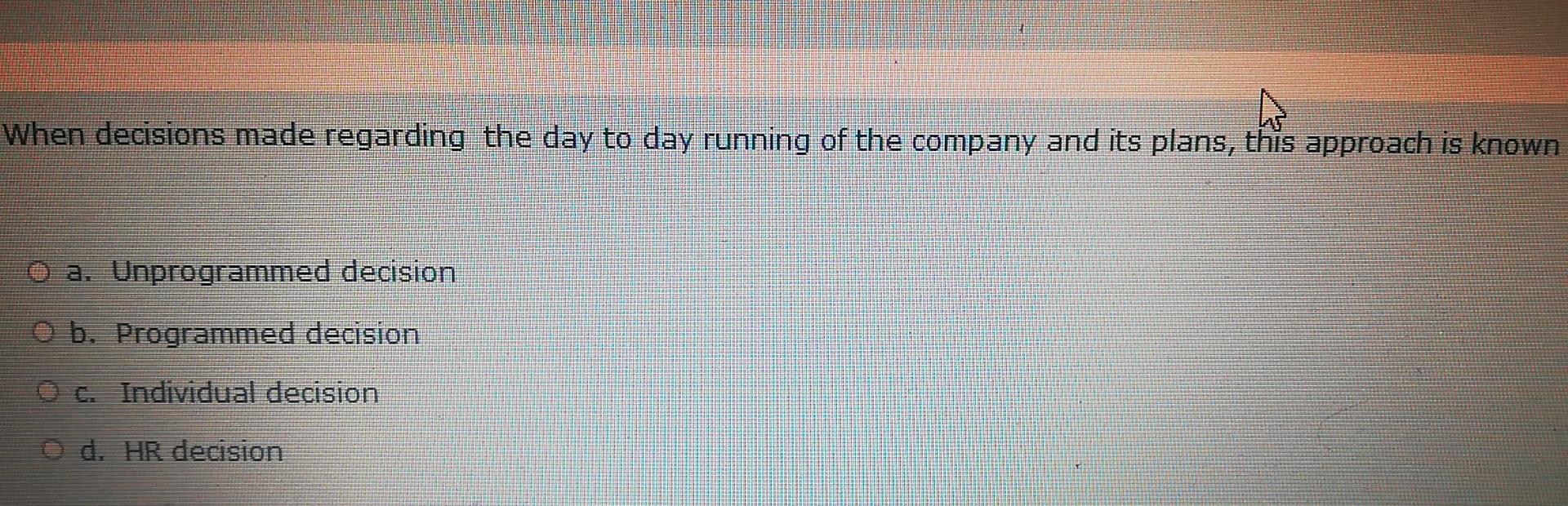 Solved When decisions made regarding the day to day running | Chegg.com