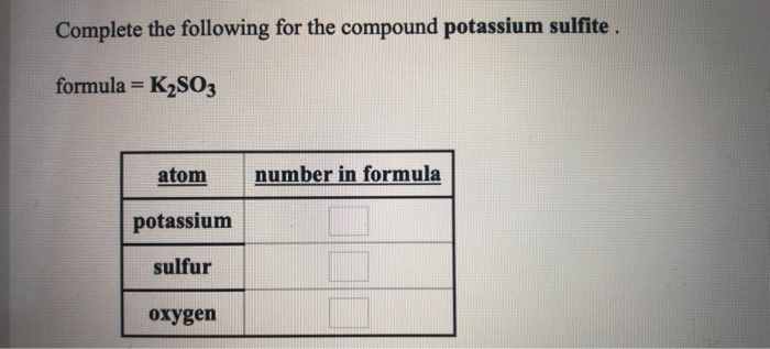Solved Complete the following for the compound potassium | Chegg.com