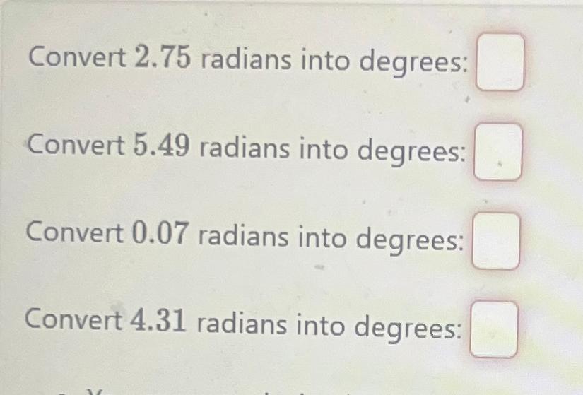 Solved Convert 2.75 ﻿radians into degrees:Convert 5.49 | Chegg.com