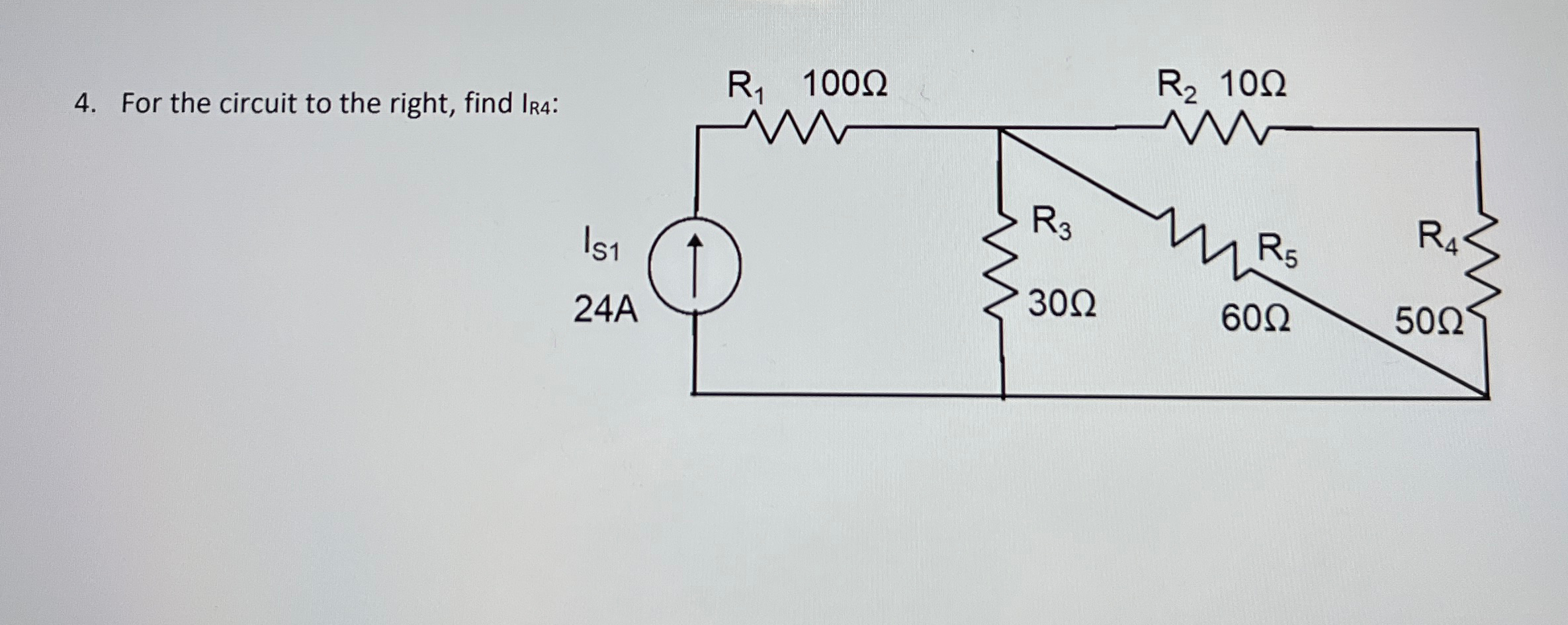 Solved For the circuit to the right, find IR4 ﻿: | Chegg.com