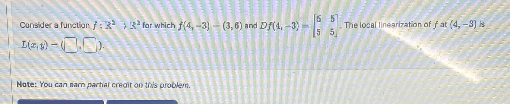 Solved Consider a function f:R2→R2 ﻿for which f(4,-3)=(3,6) | Chegg.com