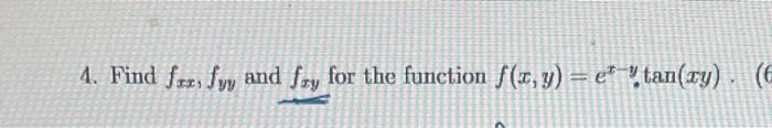 Solved 4. Find fxx,fyy and fxy for the function | Chegg.com