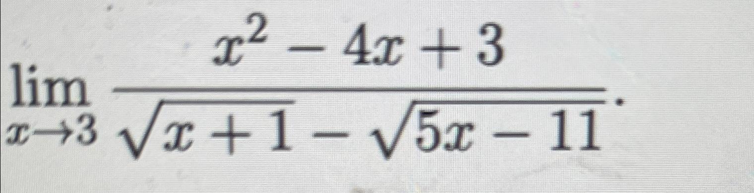 Solved limx→3x2-4x+3x+12-5x-112 | Chegg.com