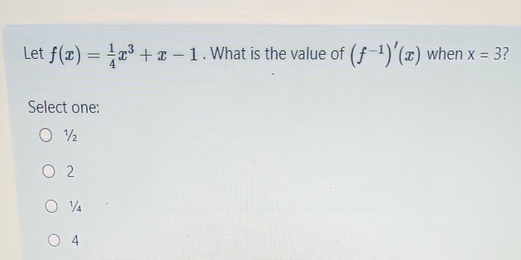 Solved Let f(x)=41x3+x−1. What is the value of (f−1)′(x) | Chegg.com