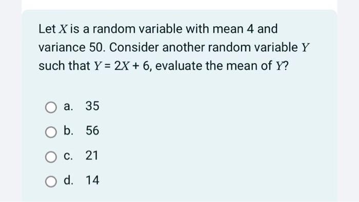 Solved Let X is a random variable with mean 4 and variance | Chegg.com