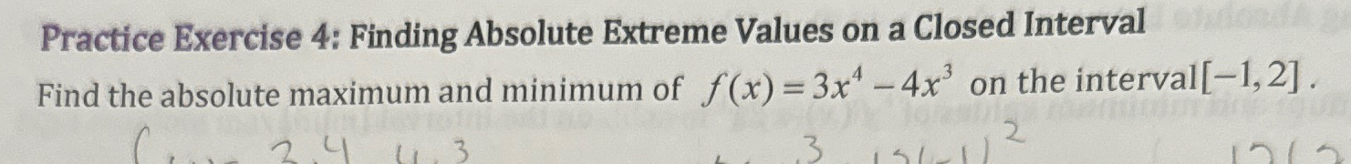 Solved Practice Exercise 4: Finding Absolute Extreme Values | Chegg.com Solved Practice Exercise 4: Finding Absolute Extreme Values | Chegg.com