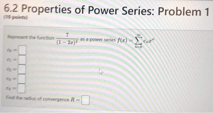 Solved 6.2 Properties of Power Series: Problem 1 (10 points) | Chegg.com