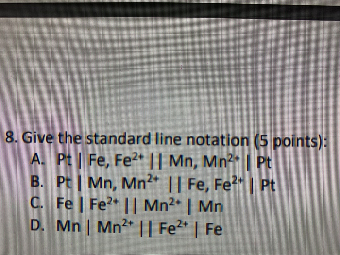 Solved 8. Give the standard line notation (5 points): A. Pt | Chegg.com