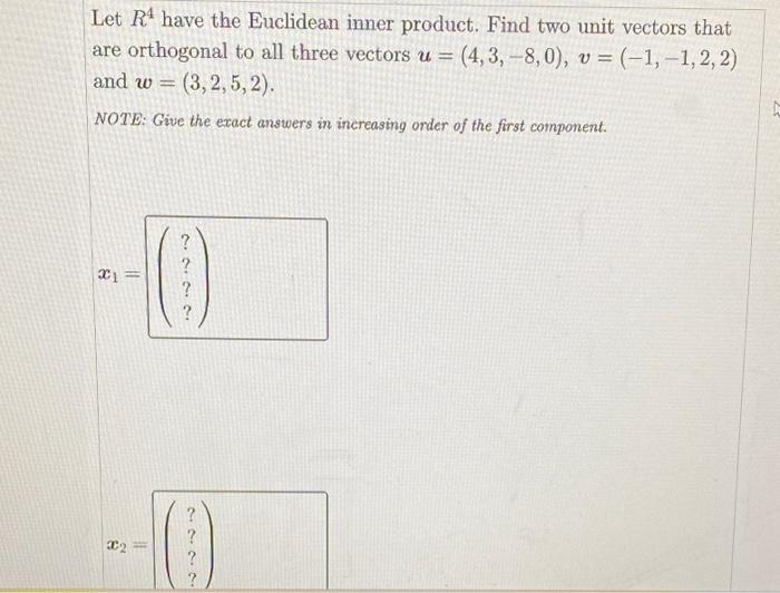 Solved Let R4 have the Euclidean inner product. Find two | Chegg.com
