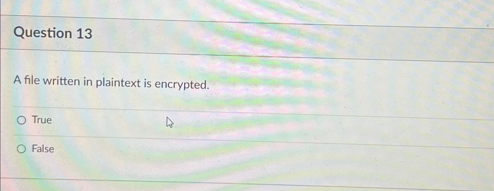 Solved Question 13A file written in plaintext is | Chegg.com
