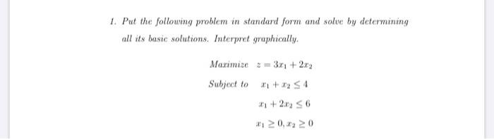 Solved 1. Put the following problem in standard form and | Chegg.com