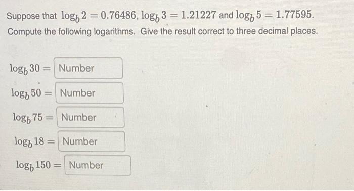 Solved - Suppose that logb 2 = 0.76486, logy 3 = 1.21227 and | Chegg.com Solved - Suppose that logb 2 = 0.76486, logy 3 = 1.21227 and | Chegg.com