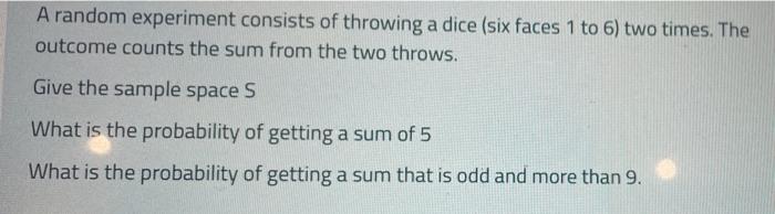 Solved A random experiment consists of throwing a dice (six | Chegg.com