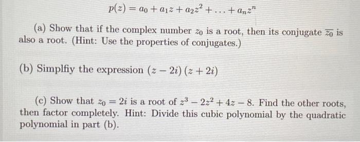 Solved p(z)=a0+a1z+a2z2+…+anzn (a) Show that if the complex | Chegg.com