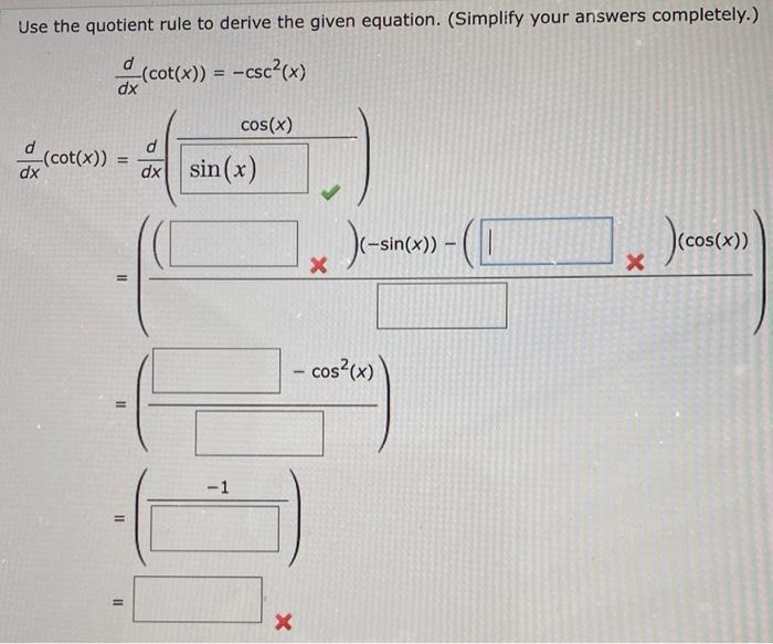 Solved Use the quotient rule to derive the given equation. | Chegg.com