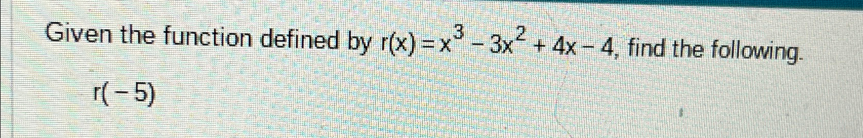Solved Given the function defined by r(x)=x3-3x2+4x-4, ﻿find | Chegg.com