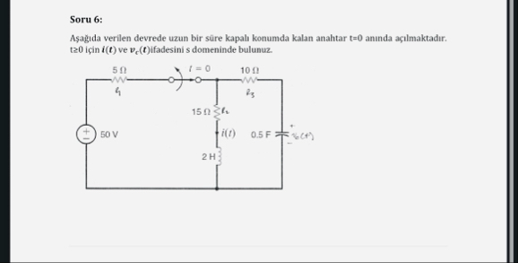 Solved Soru 6:Aşağıda verilen devrede uzun bir süre kapalı | Chegg.com