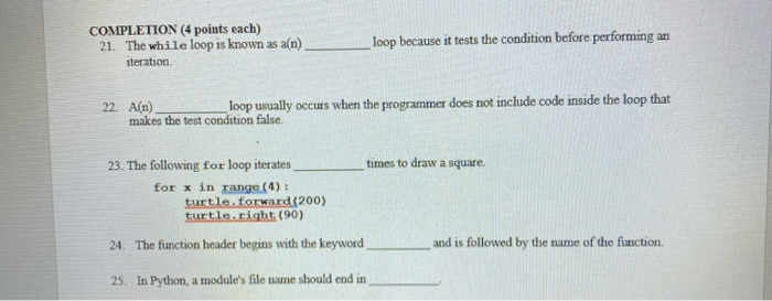 Solved COMPLETION (4 points each) 21. The while loop is | Chegg.com