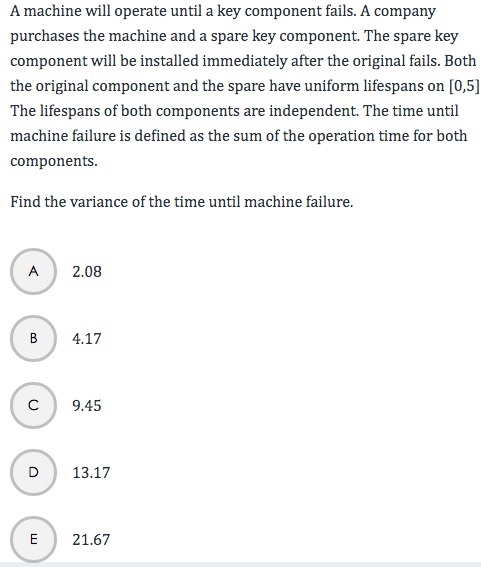Solved A machine will operate until a key component fails. A | Chegg.com