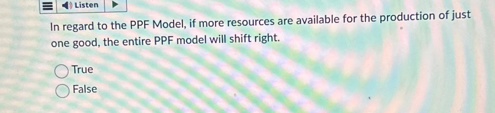 Solved ListenIn regard to the PPF Model, if more resources | Chegg.com