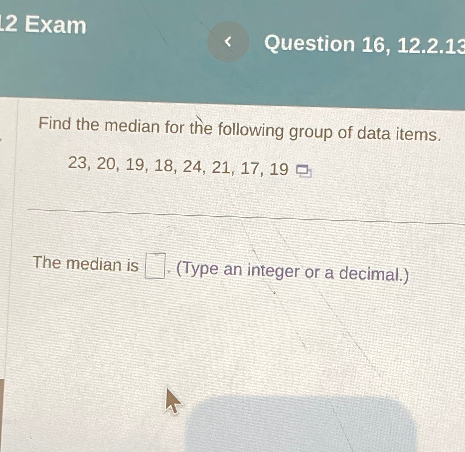Solved 2 ﻿ExamQuestion 16, 12.2.13Find the median for the | Chegg.com