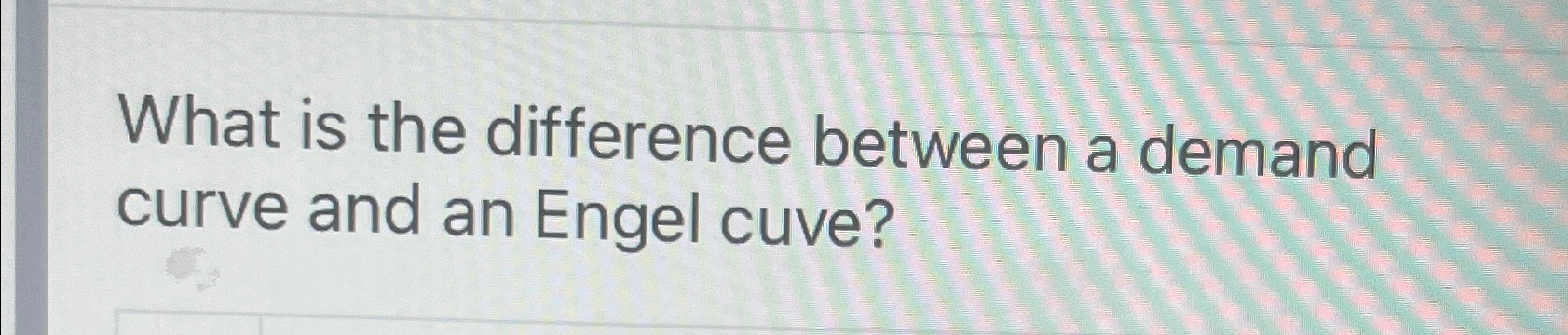 Solved What is the difference between a demand curve and an | Chegg.com