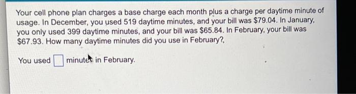 Solved Your cell phone plan charges a base charge each month | Chegg.com