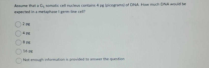 Solved Assume that a G1 ﻿somatic cell nucleus contains 4 ﻿pg | Chegg.com