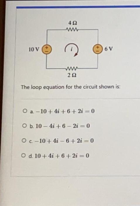 Solved 492 www 10 V 6 V 22 The loop equation for the circuit | Chegg.com