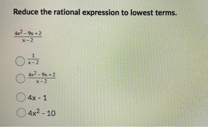 Solved Reduce the rational expression to lowest terms. 4x2 - | Chegg.com