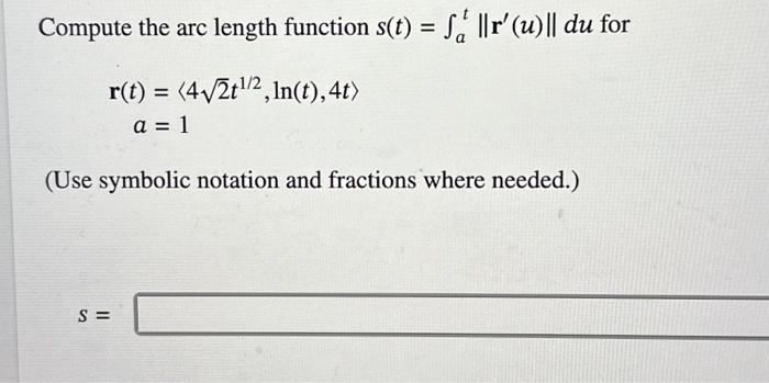 Solved Compute the arc length function s(t)=∫at∥r′(u)∥du | Chegg.com