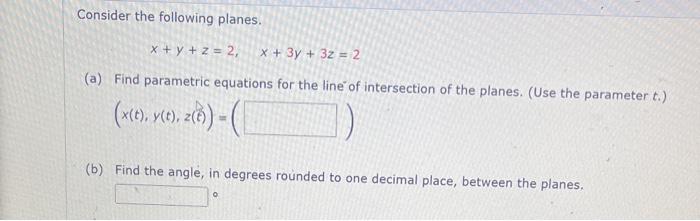 Solved Consider the following planes. x+y+z=2,x+3y+3z=2 (a) | Chegg.com