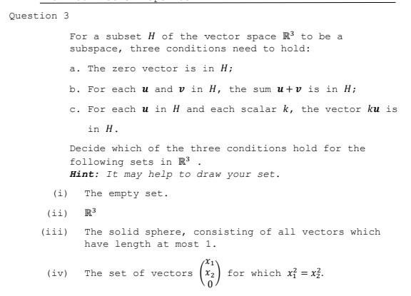Solved tion 3 For a subset H of the vector space R3 to be a | Chegg.com
