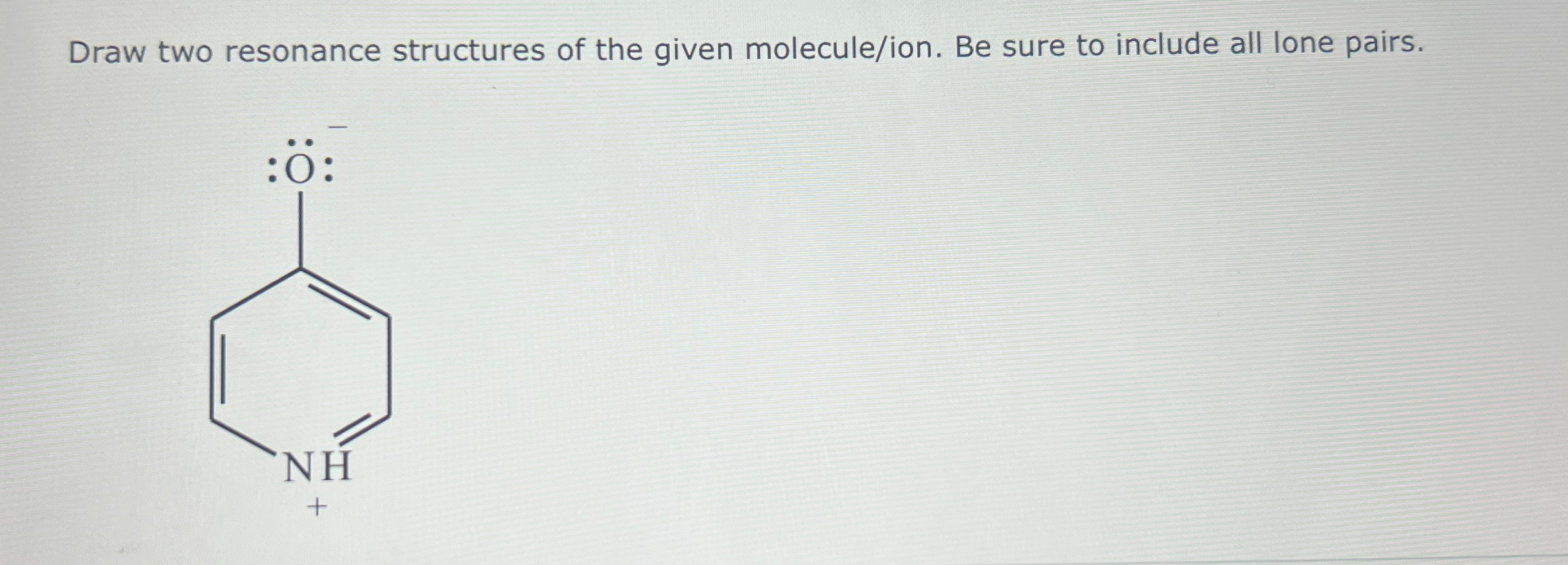 Solved Draw two resonance structures of the given | Chegg.com