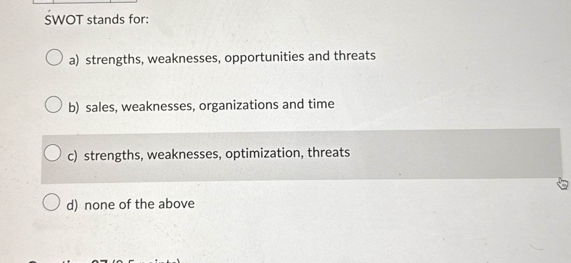 Solved SWOT stands for:a) ﻿strengths, weaknesses, | Chegg.com