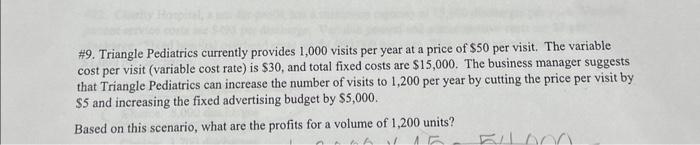Solved \#9. Triangle Pediatrics currently provides 1,000 | Chegg.com